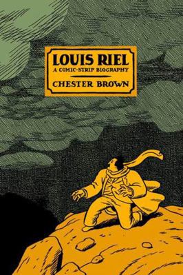 Pre-Owned Louis Riel: A Comic-Strip Biography (Paperback) 1894937899 ...