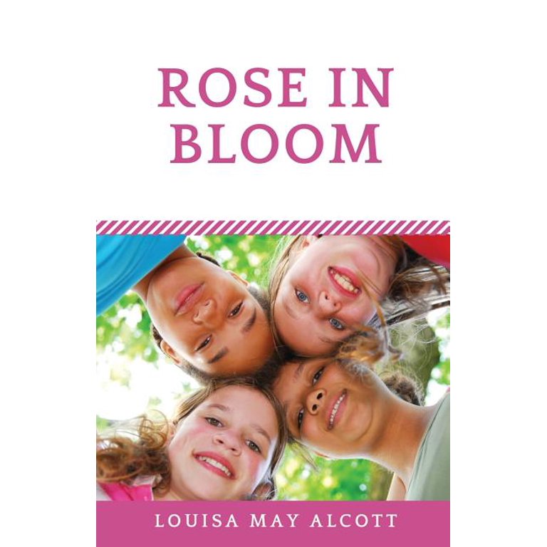 Rose In Bloom Louisa May Alcott