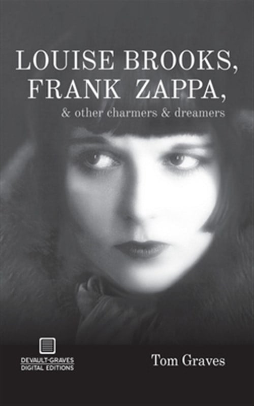 Pre-Owned Louise Brooks, Frank Zappa, & Other Charmers & Dreamers ...