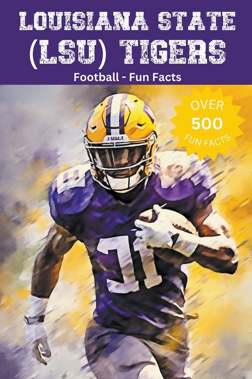 Louisiana State (LSU) Tigers Football Fun Facts, (Paperback) - Walmart.com