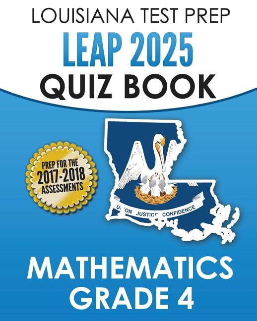 Louisiana Test Prep Leap 2025 Quiz Book Mathematics, Grade 4 : Complete ...