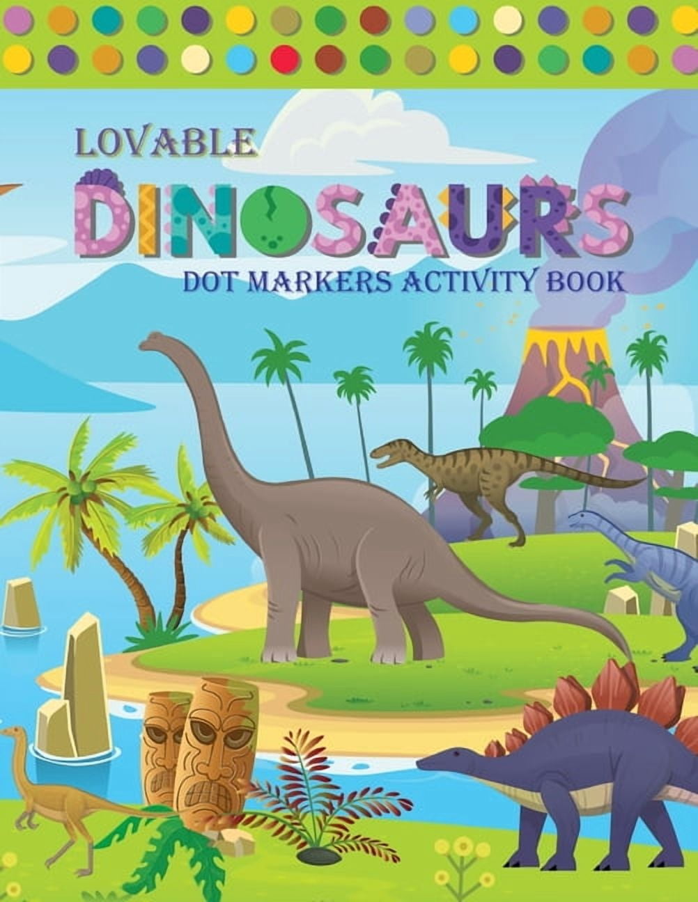 Lovable Dinosaur Dot Markers Activity Book: Amazing Dot Markers ...