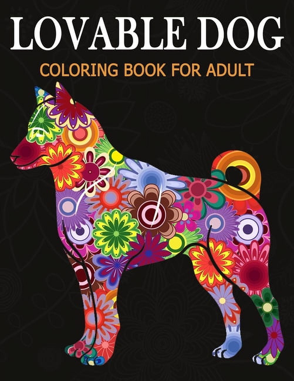Lovable Dog Coloring Book for Adult: An Adult Coloring Book Featuring ...