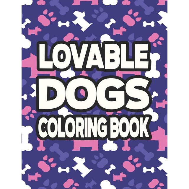 Lovable Dogs Coloring Book: Childrens Coloring Pages With Cute Dog ...