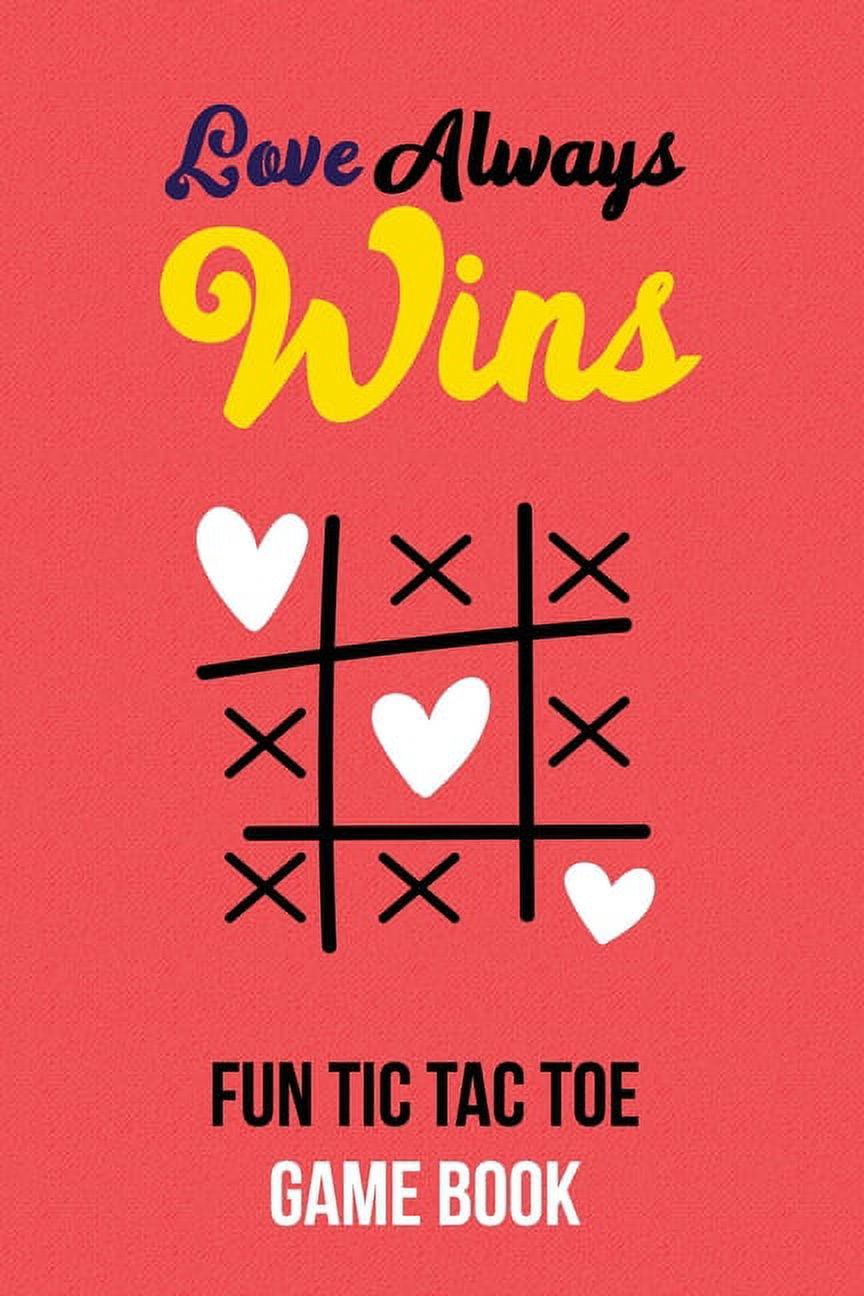 Love Always Wins Fun Tic Tac Toe Game Book: Couple Tic Tac Toe Game ...
