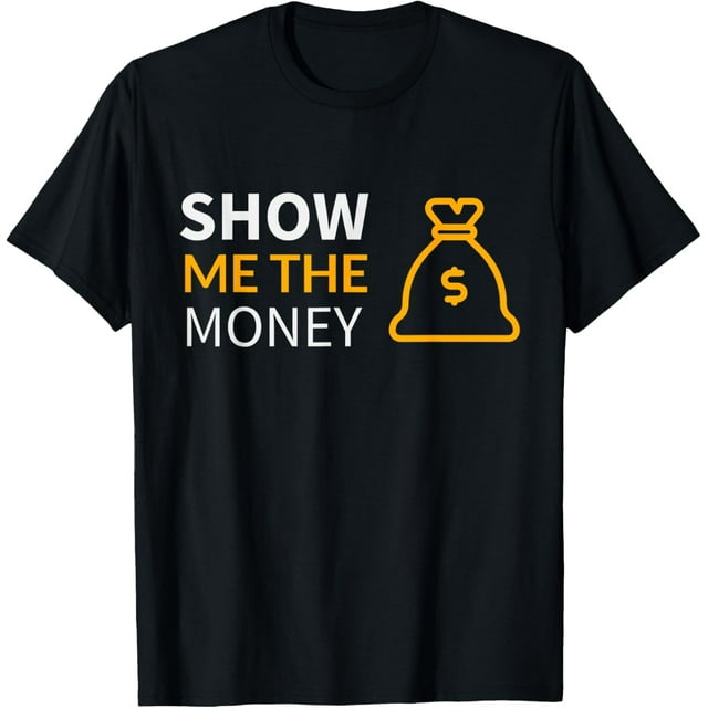 Love And Money I Love Money Show Me The Money Meme Funny T-Shirt ...