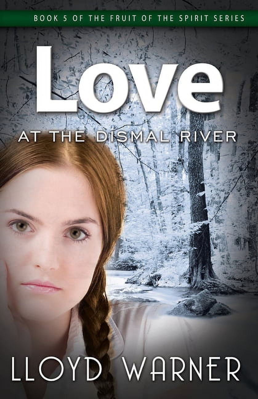 Love At The Dismal River The Fruit Of The Spirit Paperback Lloyd Warner ...