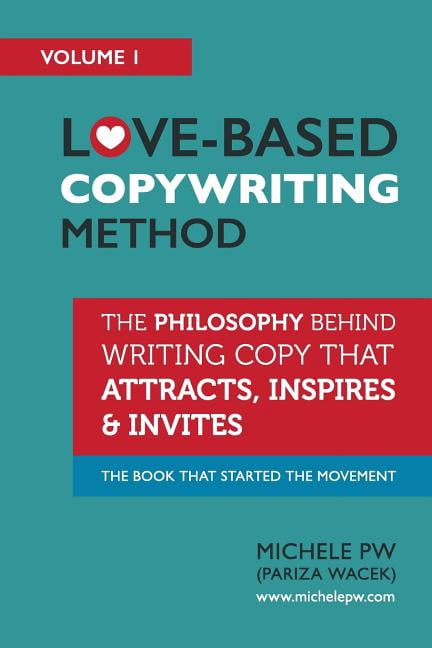 Love-Based Business: Love-Based Copywriting Method: The Philosophy ...