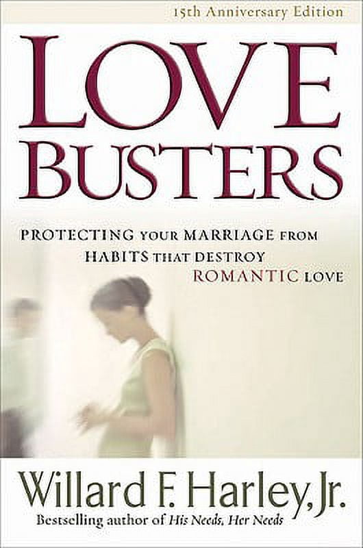Love Busters: Protecting Your Marriage from Habits That Destroy ...