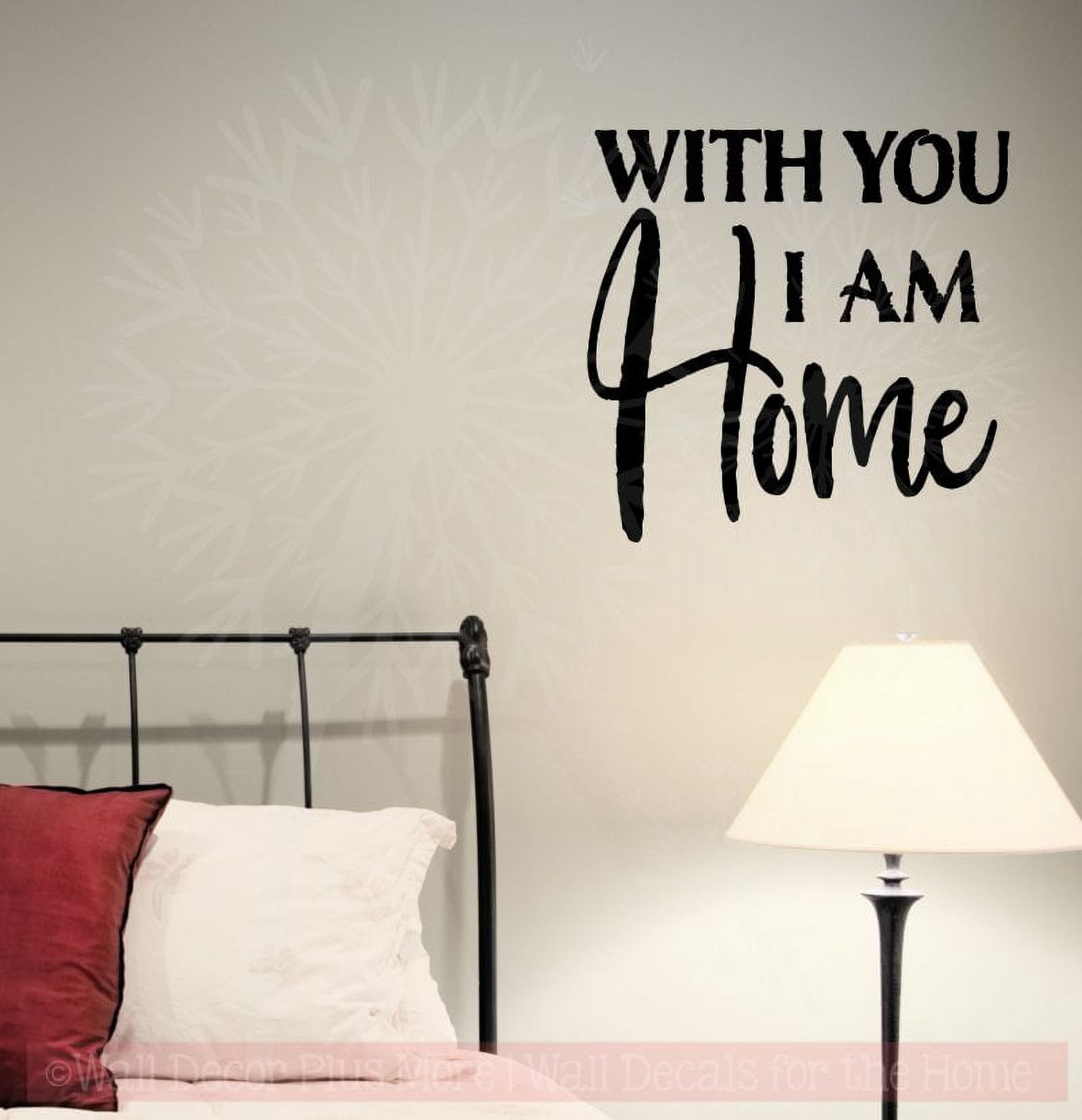 Love Decals With You I Am Home Wall Stickers Vinyl Art Bedroom Quotes ...
