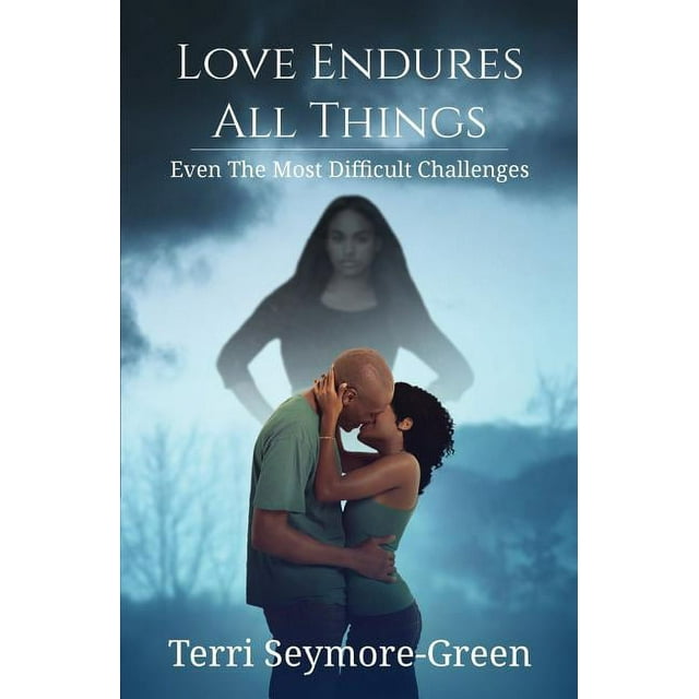 Love Endures All Things: Even The Most Difficult Challenges Paperback ...