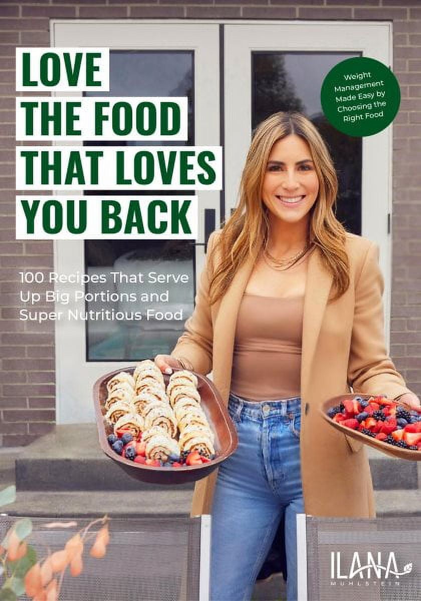 Love the Food That Loves You Back: 100 Recipes Book to Make and Eat ...