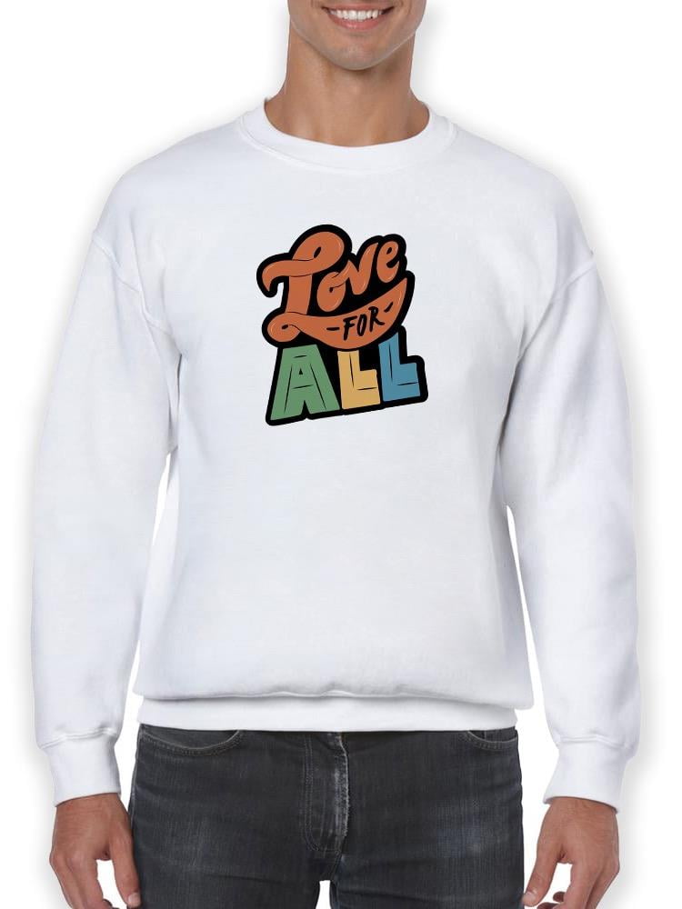 Love For All Colorful Banner Sweatshirt Men -Smartprints Designs, Male ...