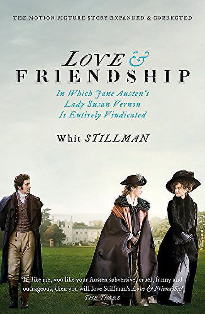 Love & Friendship: In Which Jane Austen's Lady Susan Vernon is Entirely ...
