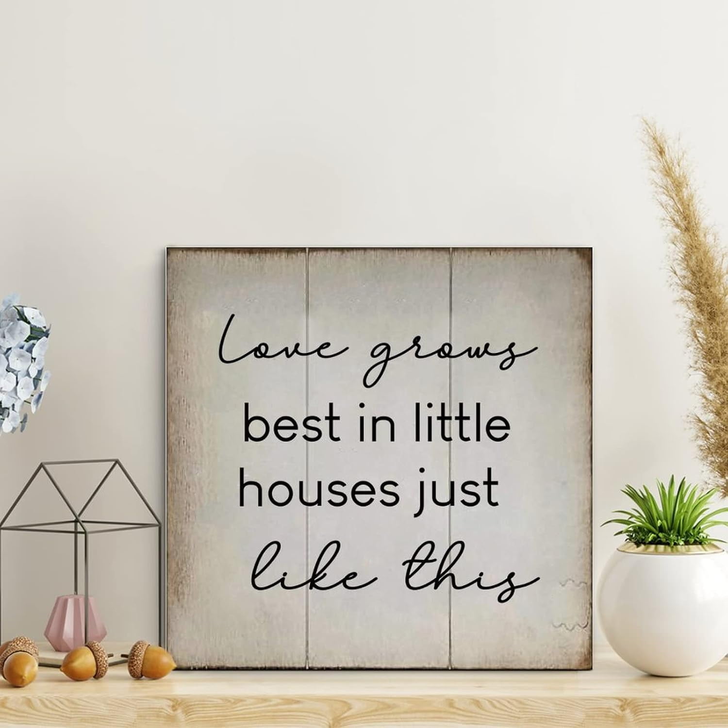 Love Grows Best In Little Houses Just Like This Wood Signs Vintage ...
