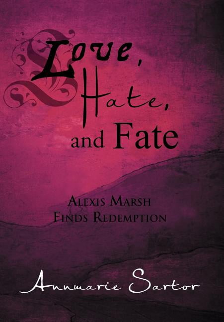 Love, Hate, and Fate : Alexis Marsh Finds Redemption - Walmart.com
