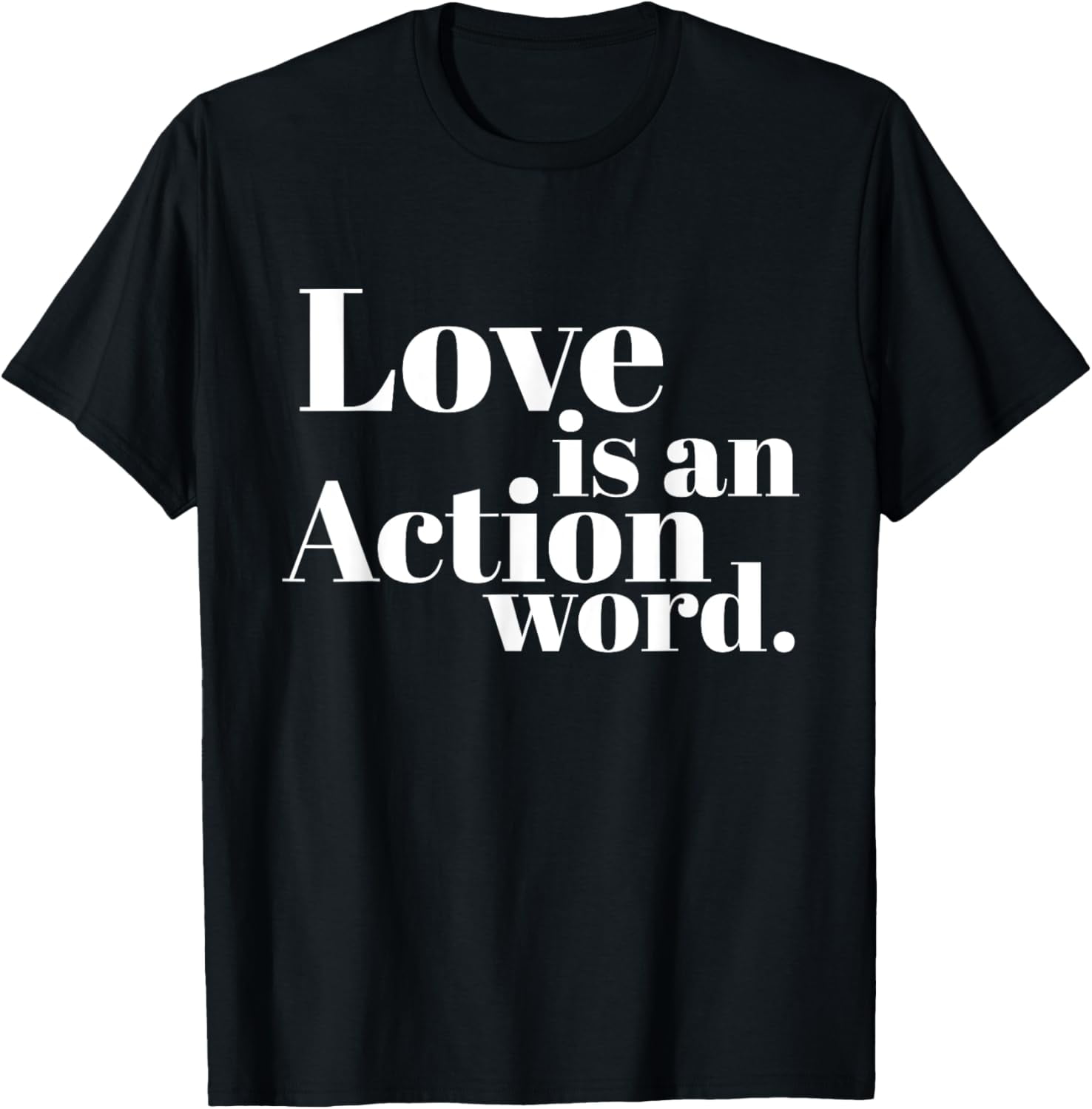 Love Is An Action Word T-Shirt - Walmart.com