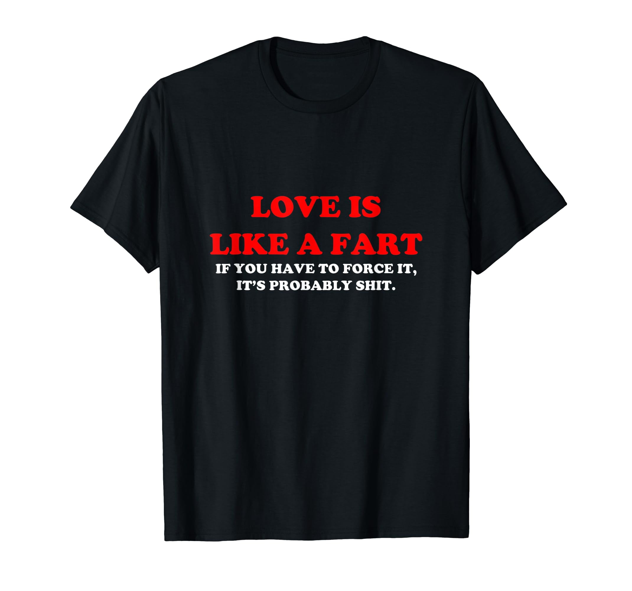 Love Is Like A Fart Funny Awesome Slogans Joke Fun T-Shirt - Walmart.com