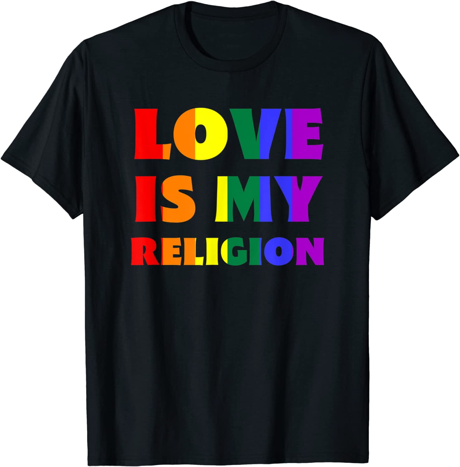 Love Is My Religion LGBTQIA+ Rainbow Flag Gay Pride Ally T-Shirt ...