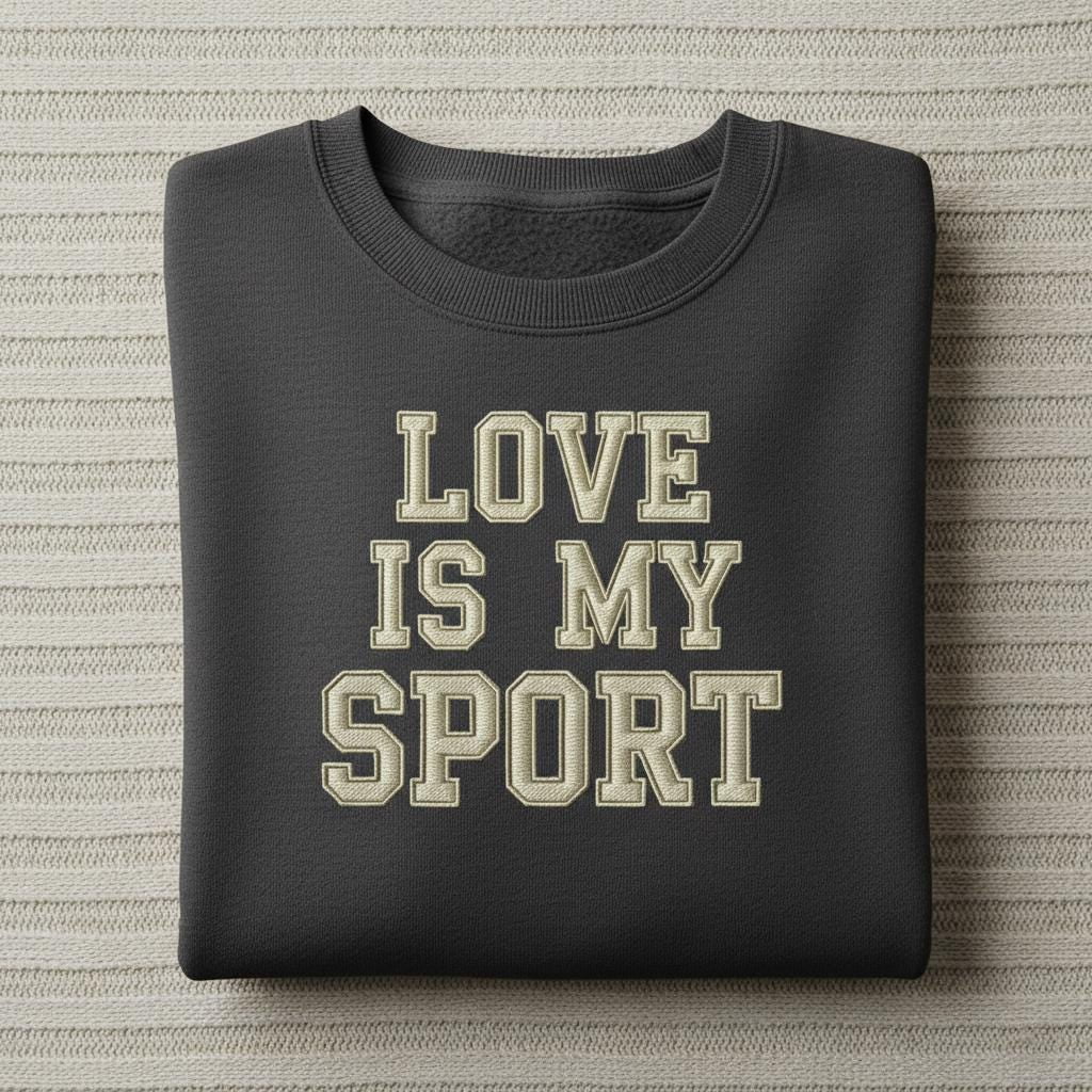 Love Is My Sport embroidered hoodie, College Font Crewneck, Funny ...