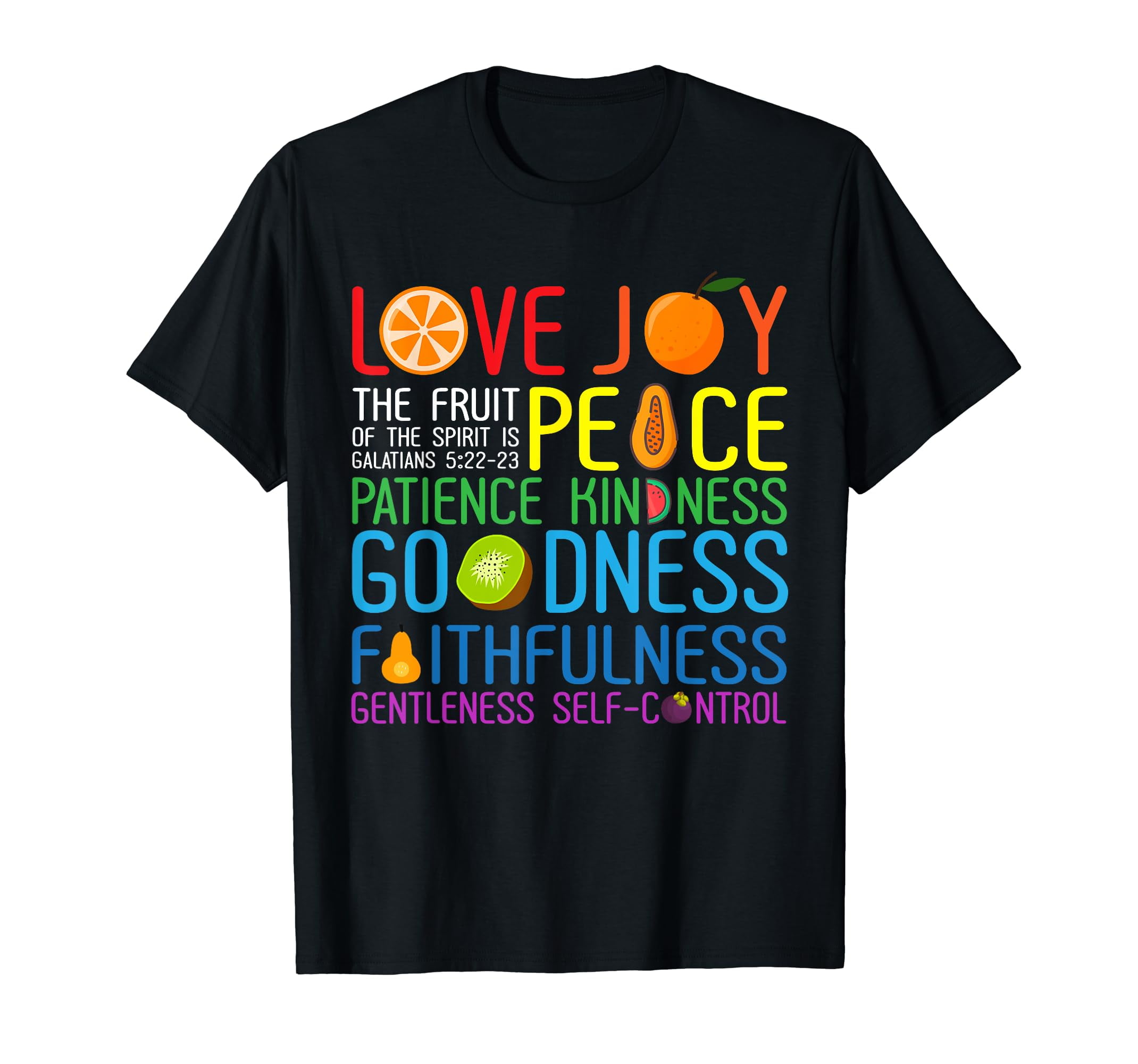 Love Joy The Fruit Of The Spirit Is Peace Patience Kindness Black T ...