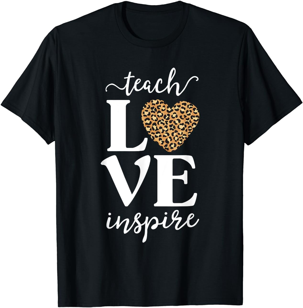 Love Leopard Print Teacher Cheetah School Inspire Teach T-Shirt ...