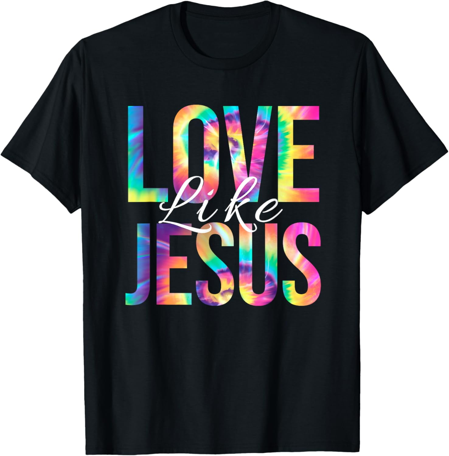 Love Like Jesus Bible Verse Psalm Christian Faith Tie Dye T-Shirt ...