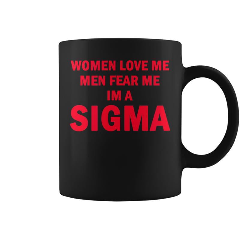 Love Me Fear Me Im A Sigma Male Alpha Introvert Coffee Mug - Walmart.com