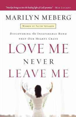 Pre-Owned Love Me Never Leave Me: Discovering the Inseparable Bond That ...