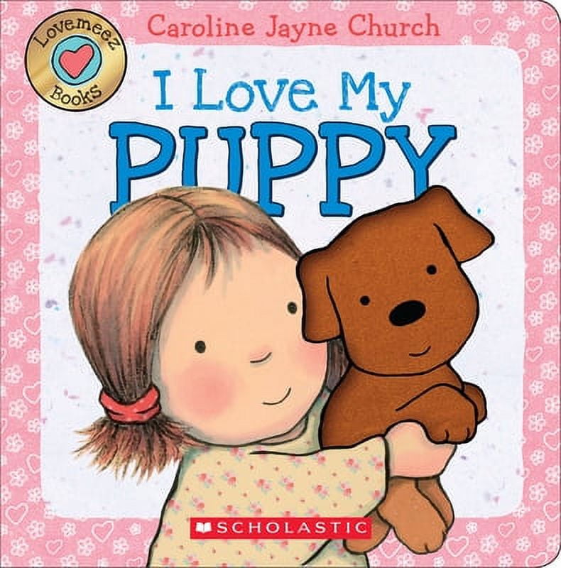 Love Meez: I Love My Puppy (Board book) - Walmart.com