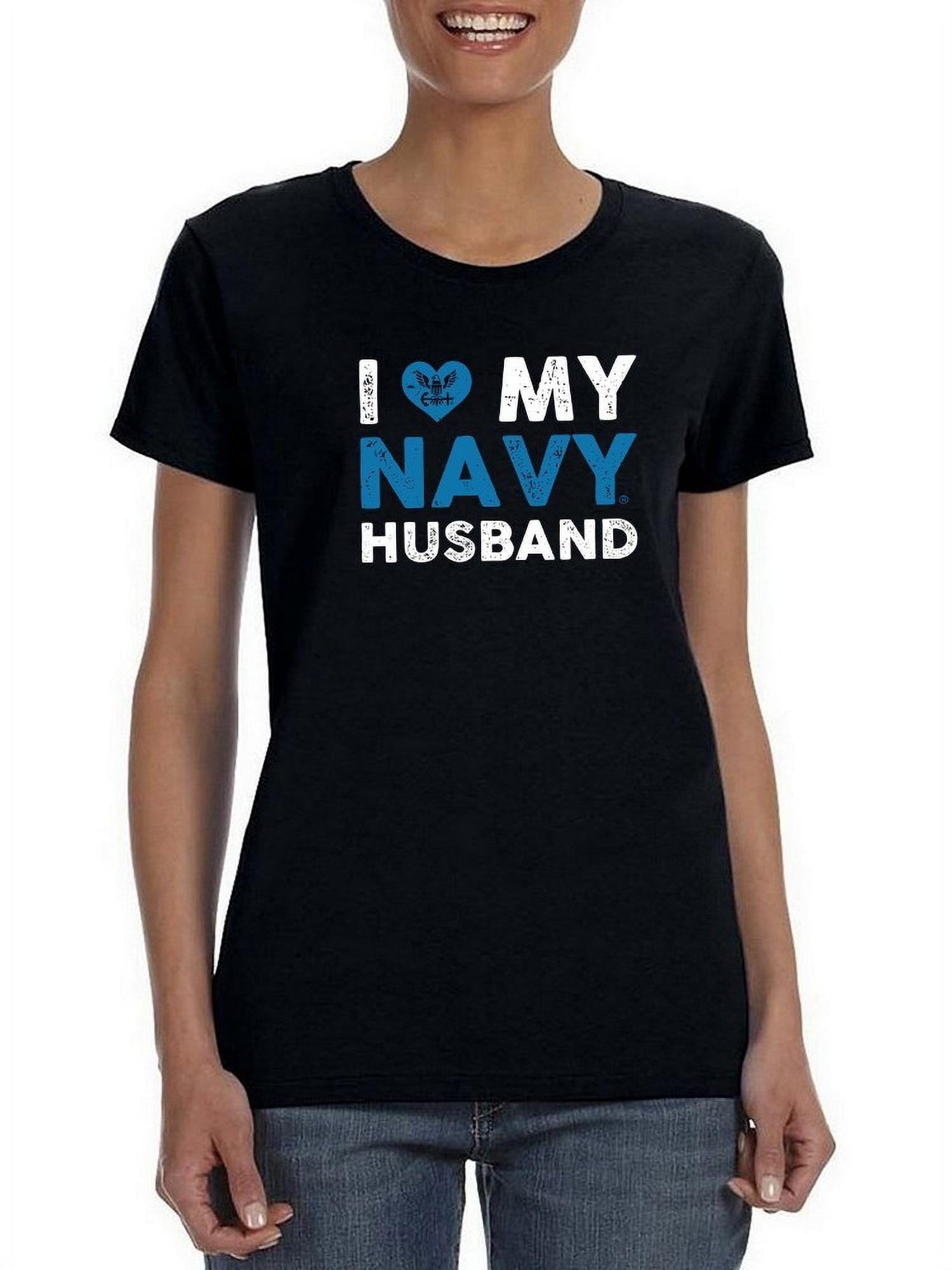 Love My Navy Husband Shaped T-Shirt Women -Navy Designs, Female Small ...