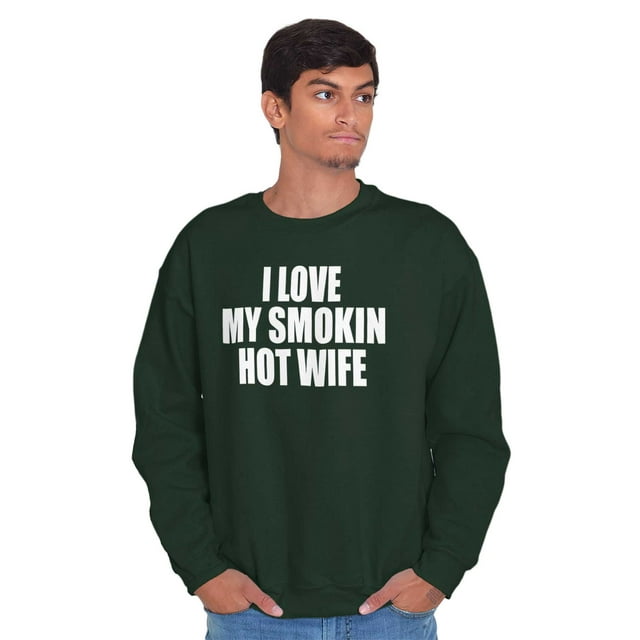 Love My Smokin Hot Wife Funny Spouse Men's Crewneck Sweatshirt Brisco Brands 3X - Walmart.com