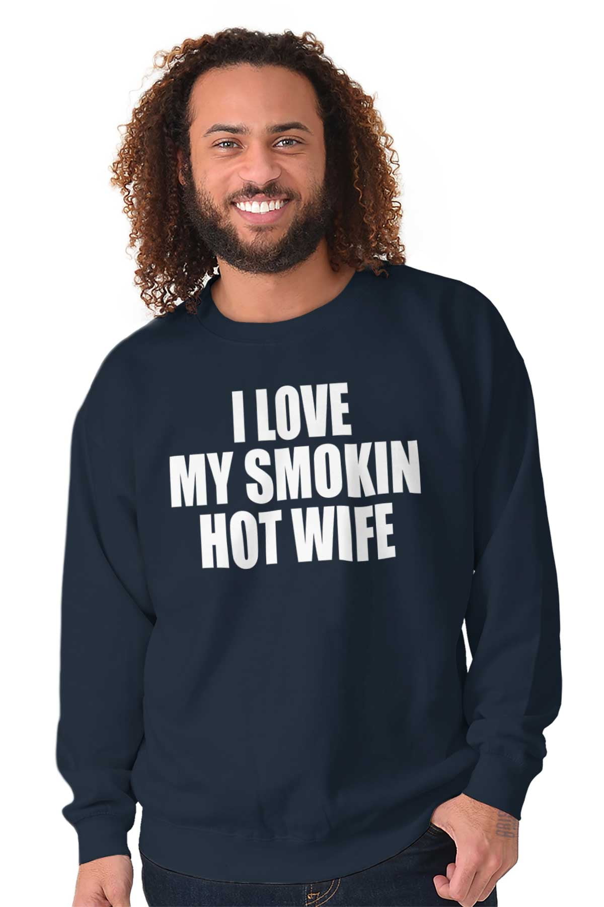 Love My Smokin Hot Wife Funny Spouse Men's Crewneck Sweatshirt Brisco Brands L - Walmart.com