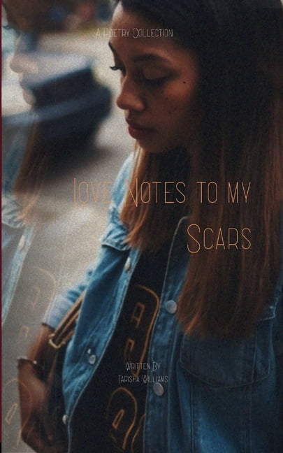 Love Notes to My Scars A Poetry Collection, (Paperback) - Walmart.com