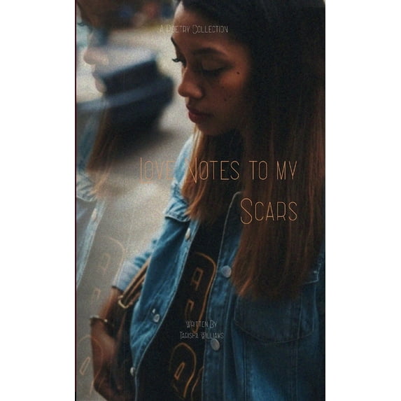 Love Notes to My Scars A Poetry Collection, (Paperback) - Walmart.com