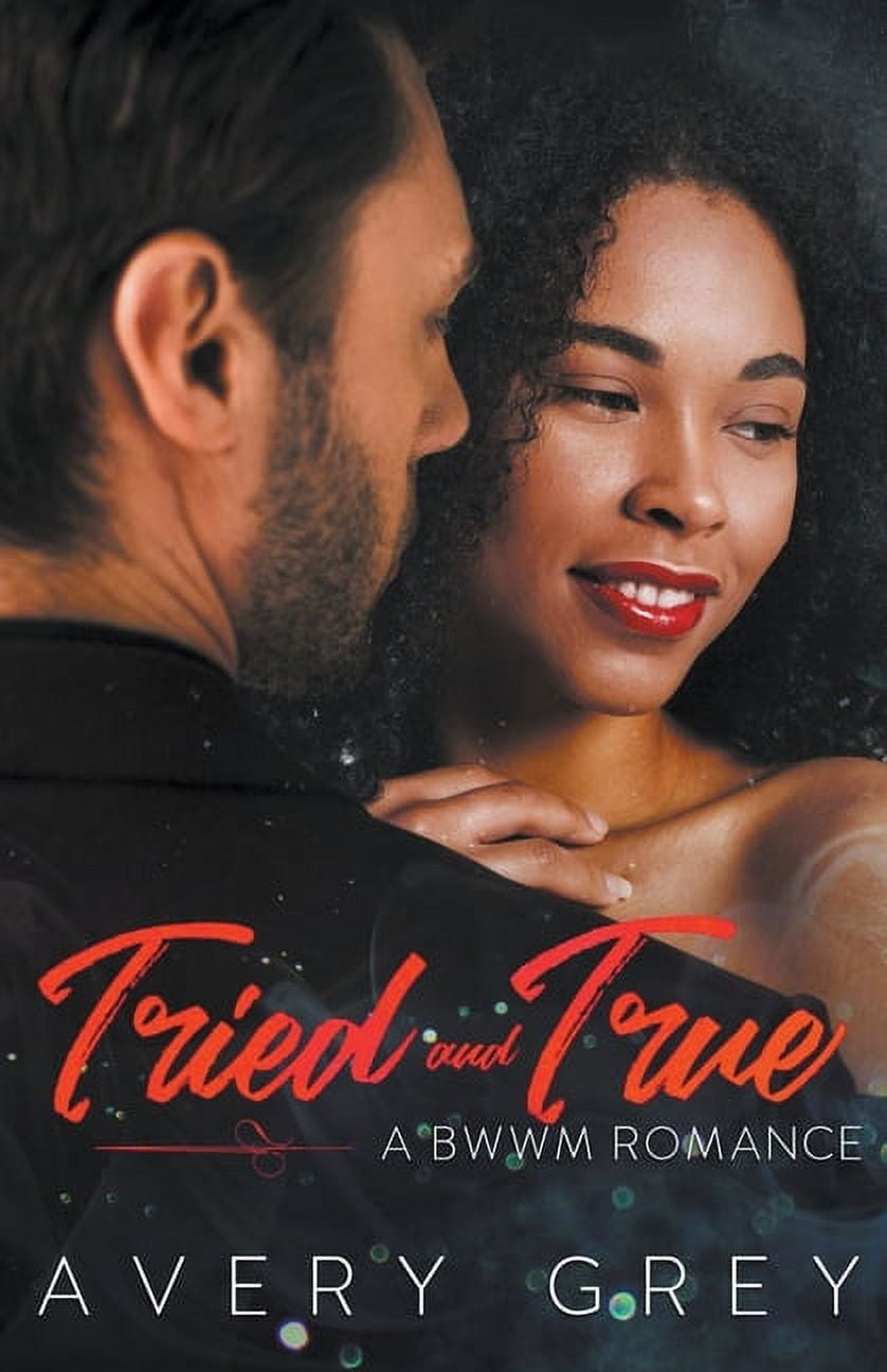 Love Over 40 Tried and True: A BWWM Romance Novella, Book 4, (Paperback ...