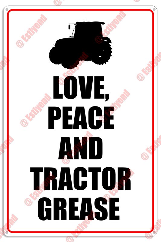 Love, Peace And Tractor Grease Caution Warning Notice Aluminum Metal ...