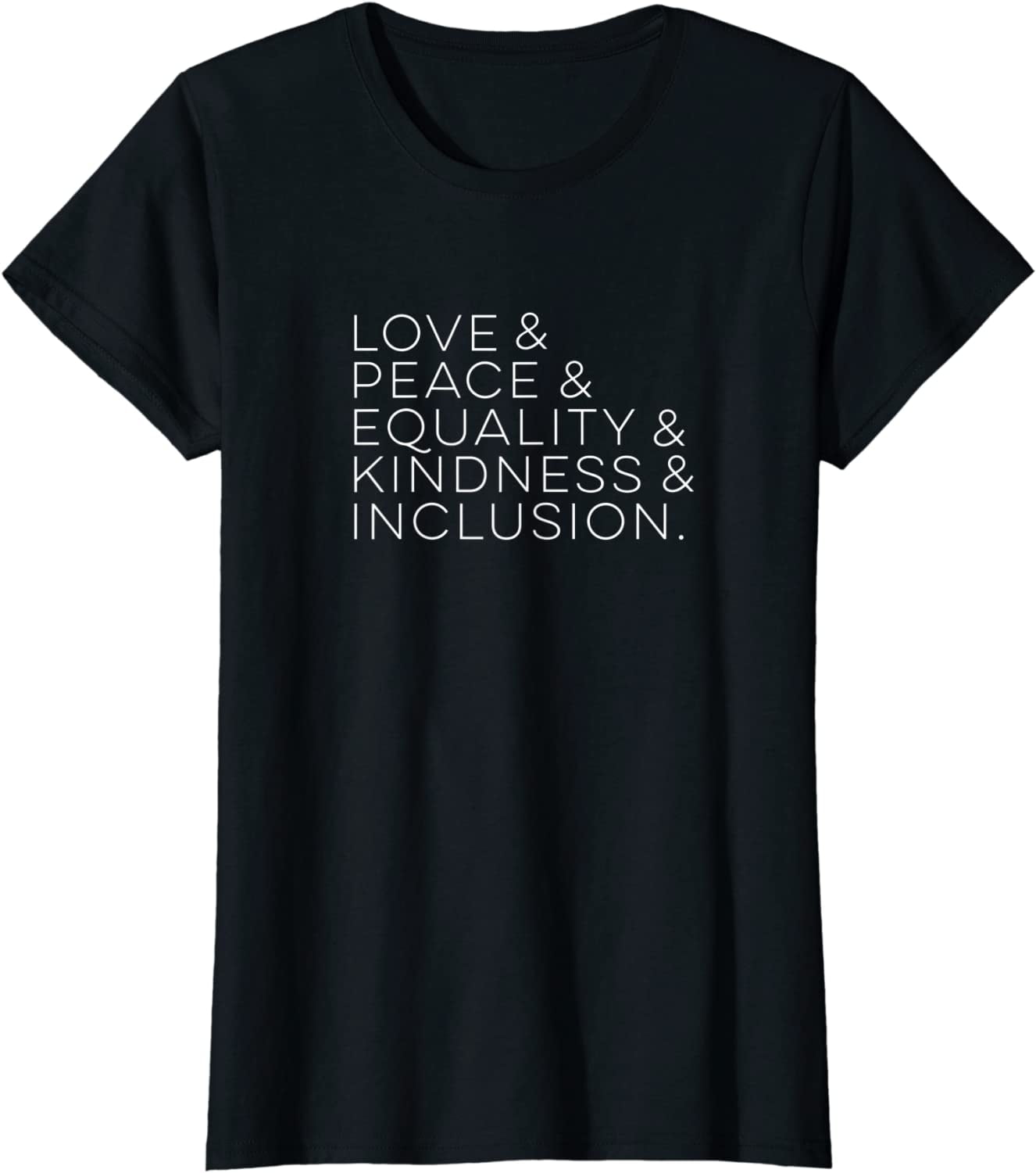 Love & Peace & Equality & Kindness & Inclusion T-Shirts - Walmart.com