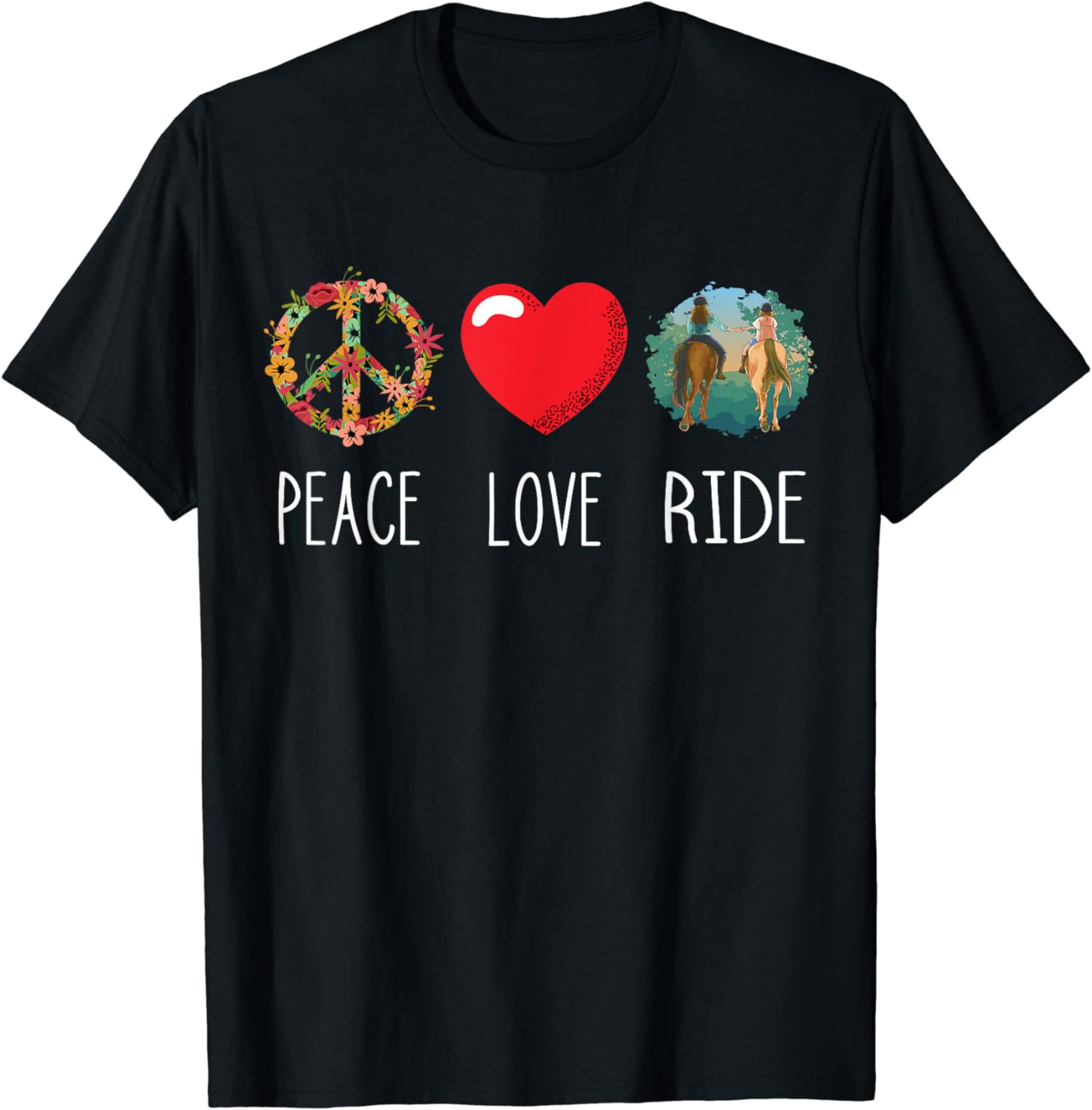Love Peace Ride Horseback Riding Horse Lover Equestrian T-Shirt ...