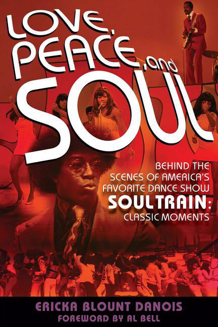 Love, Peace and Soul : Behind the Scenes of America's Favorite Dance ...