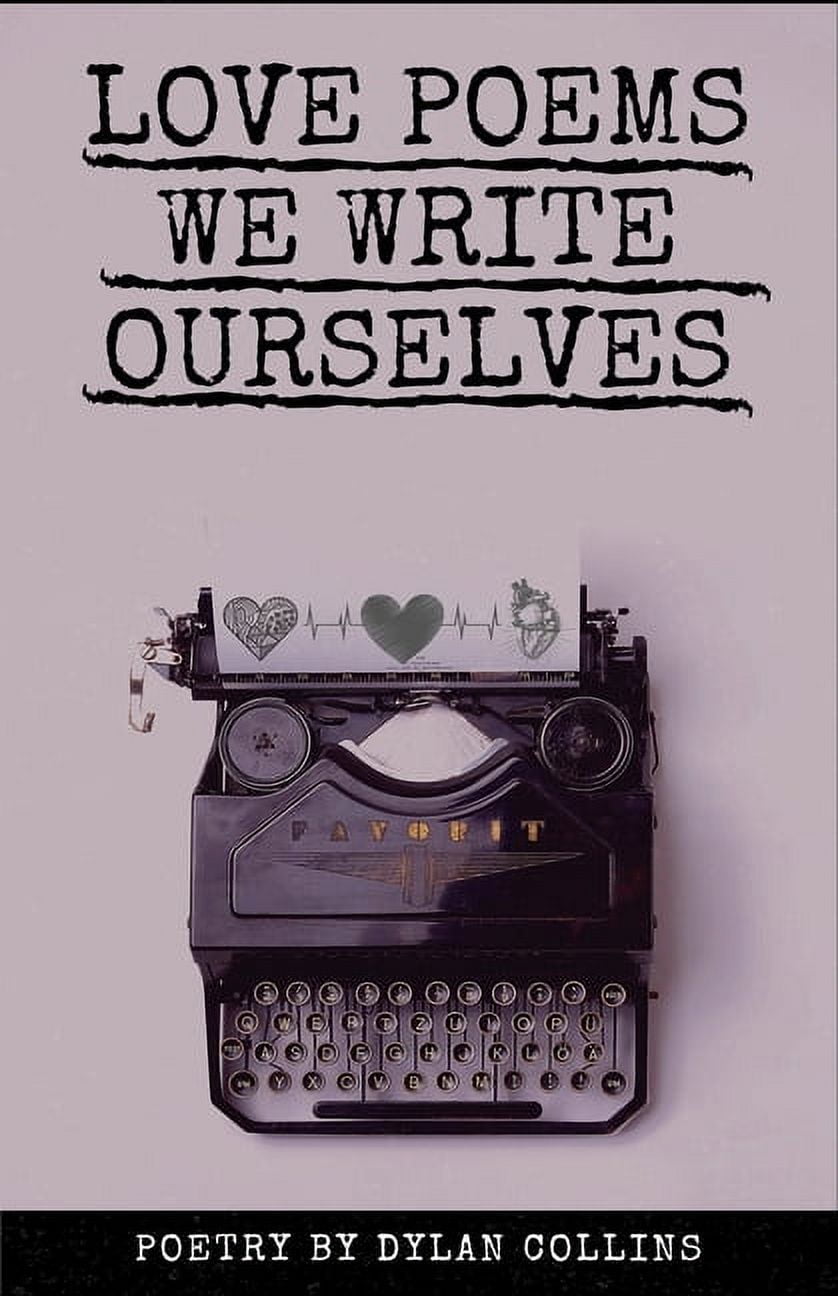 Love Poems We Write Ourselves (Paperback) - Walmart.com