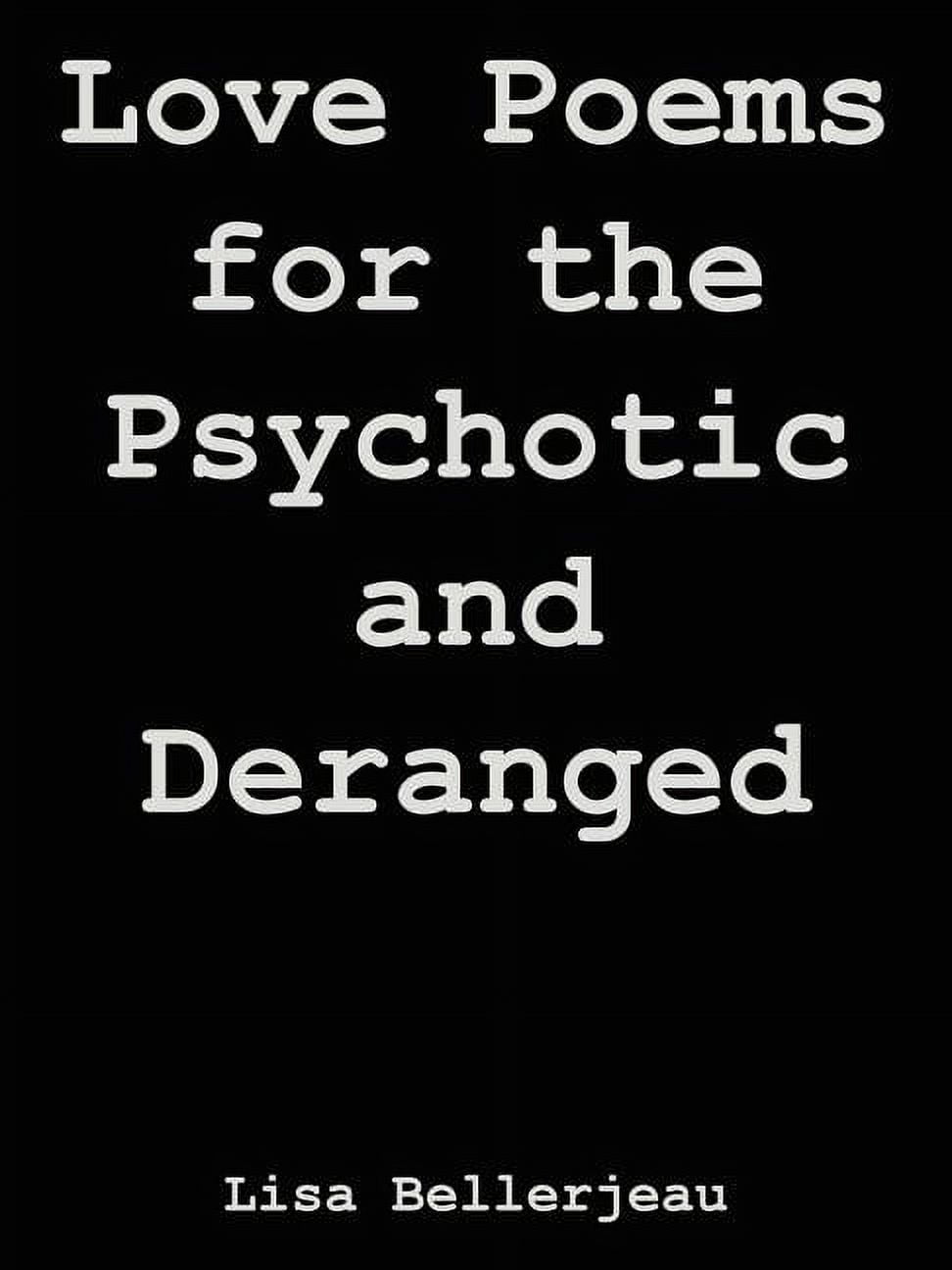 Love Poems for the Psychotic and Deranged, (Paperback) - Walmart.com