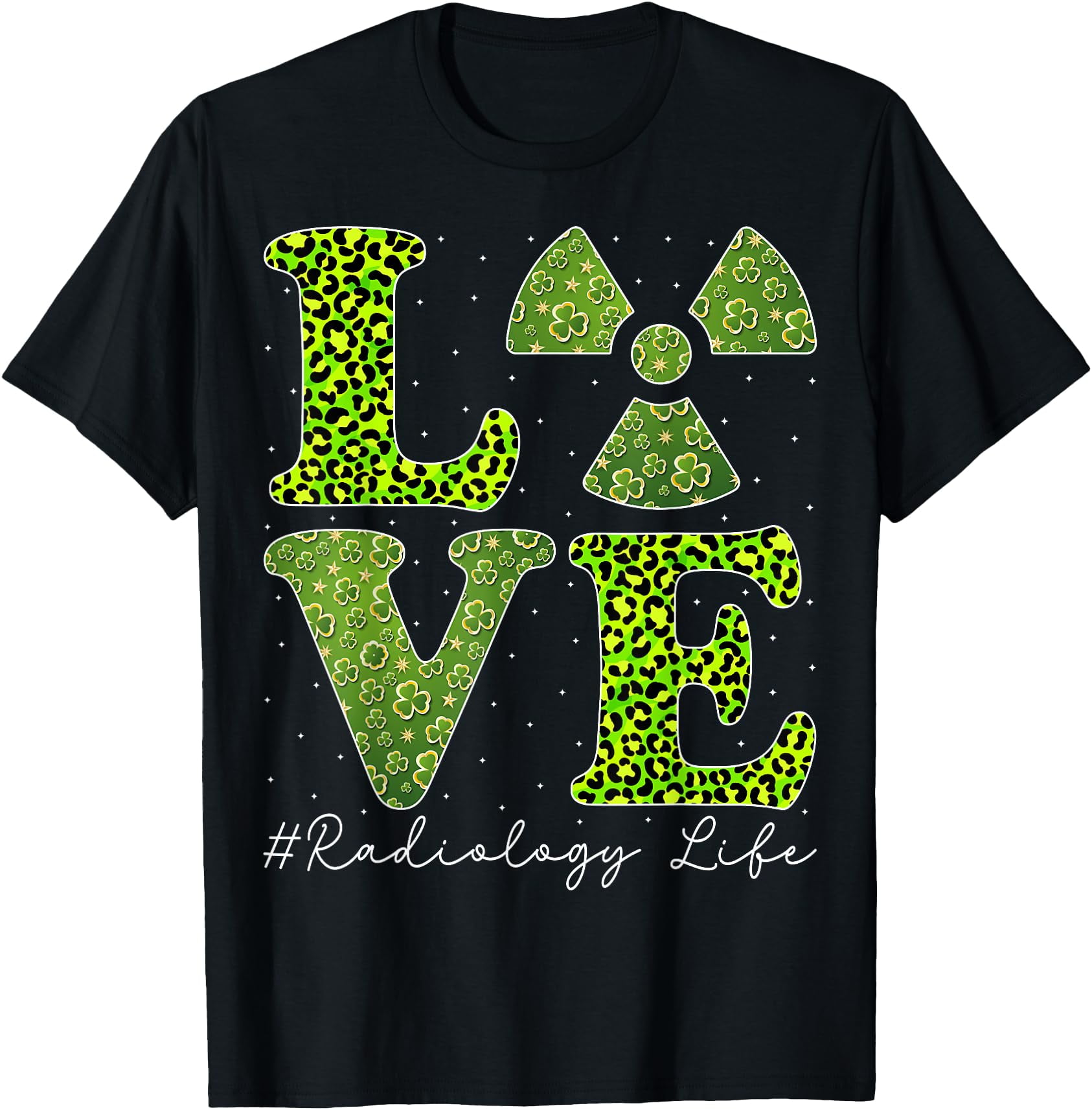 Love Radiology Life - Xray Radiology Tech 2025 Lucky Tee Saint Patricks Day, Teacher St Patrick ...