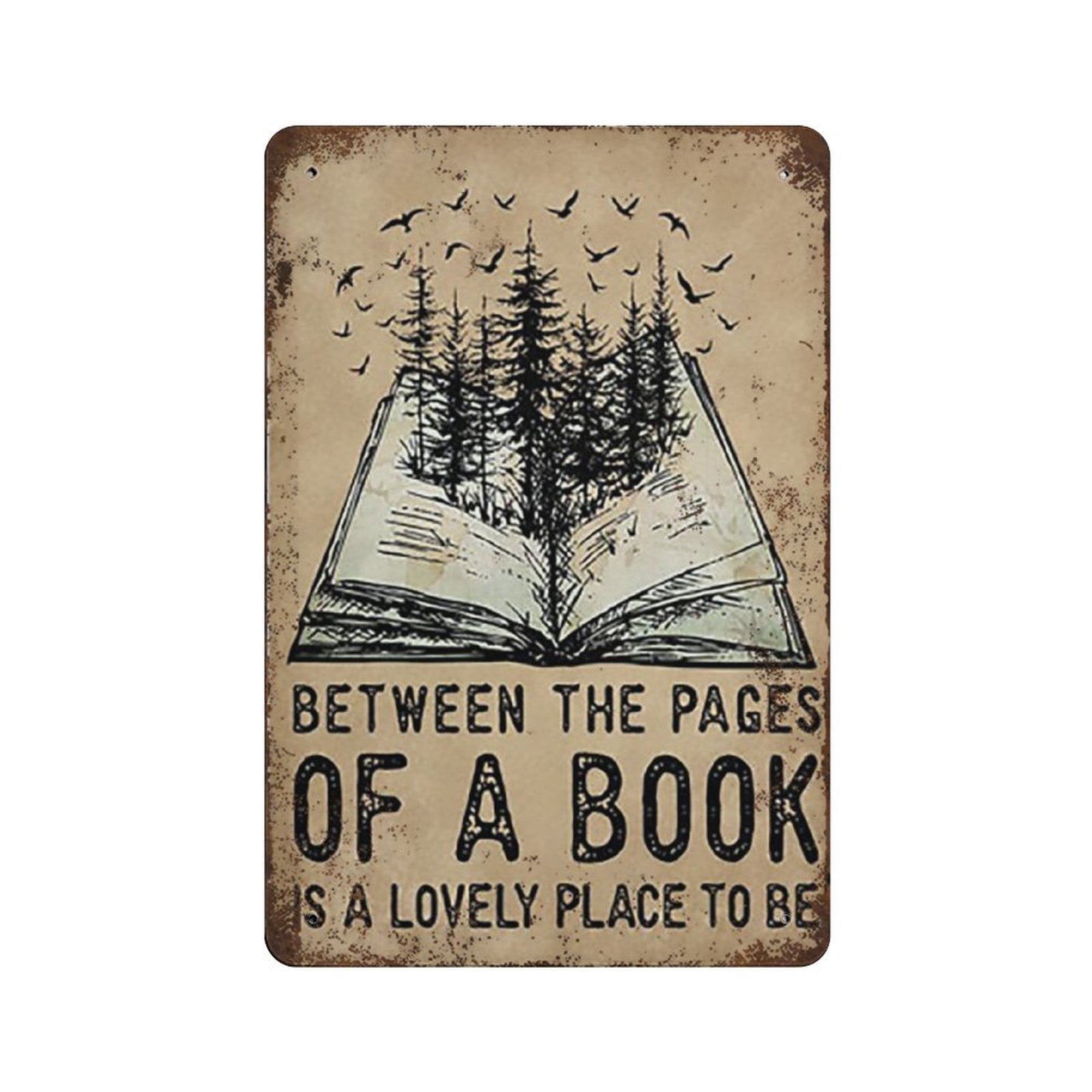 Love Reading Book tin sign, Between The Pages Of A Book Is A Lovely ...