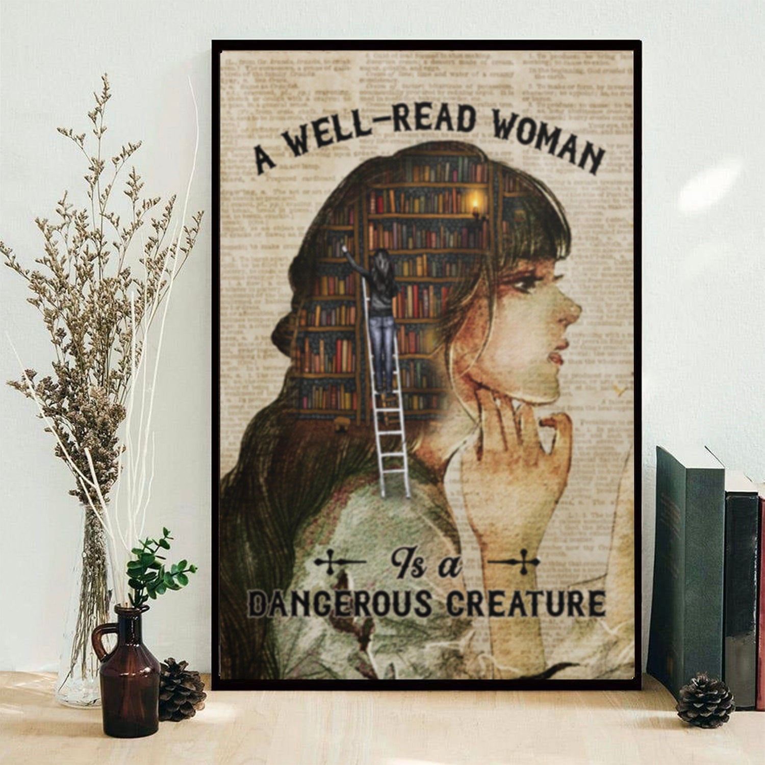 Love Reading Books Poster A Well Read Woman Is A Dangerous Creature ...