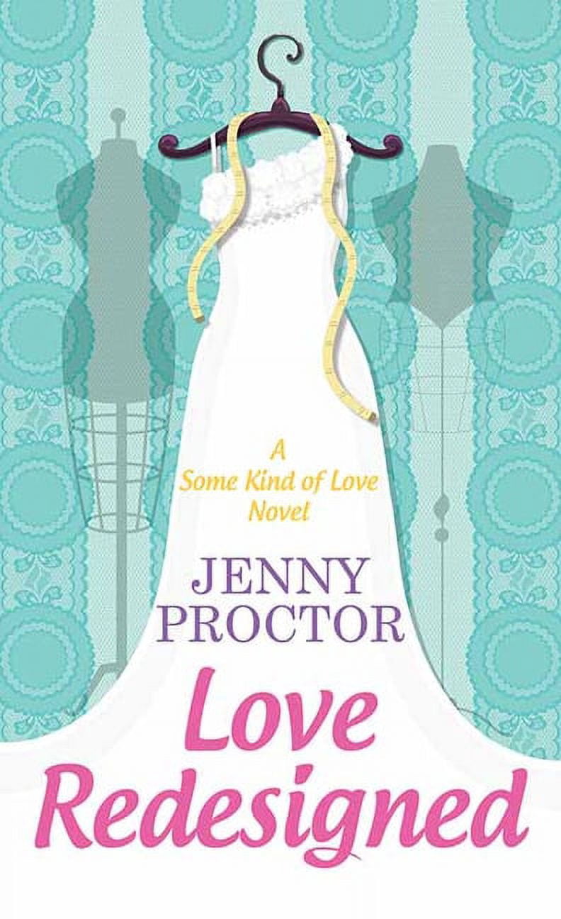 Love Redesigned: Some Kind of Love -- Jenny Proctor - Walmart.com