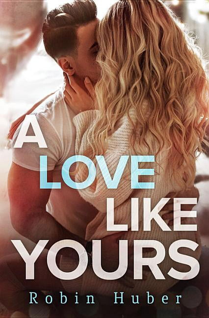 Love Story Duet: A Love Like Yours : A breathtaking romance about first ...