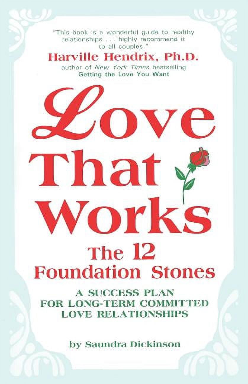 Love That Works: The 12 Foundation Stones: A Success Plan for Long-Term ...