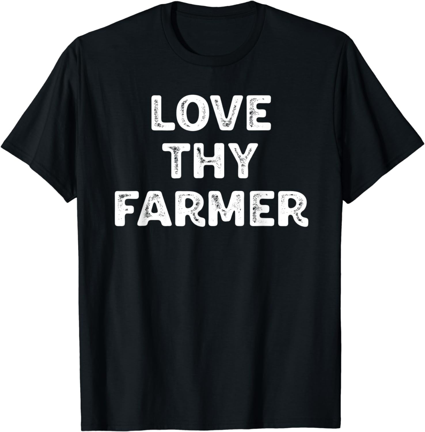 Love Thy Farmer T-Shirt Funny Farming Gift - Walmart.com
