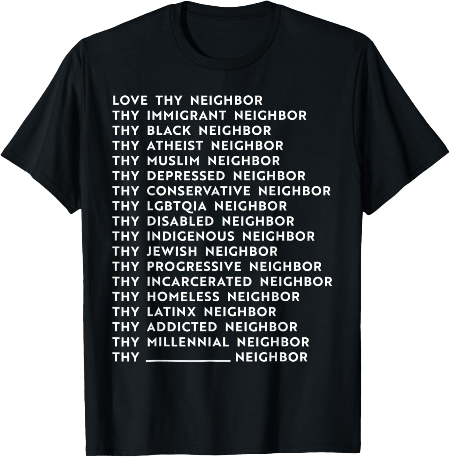 Love Thy Neighbor Thy Immigrant Neighbor Thy Black Neighbor T-Shirt ...